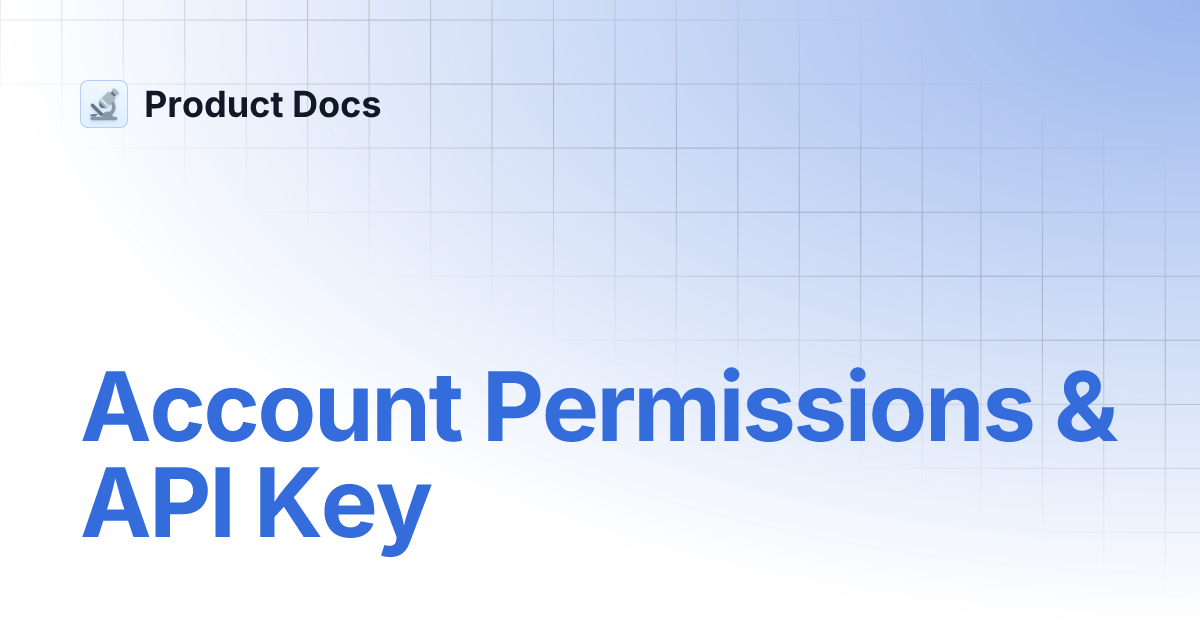 Account Permissions & API Key | Product Docs